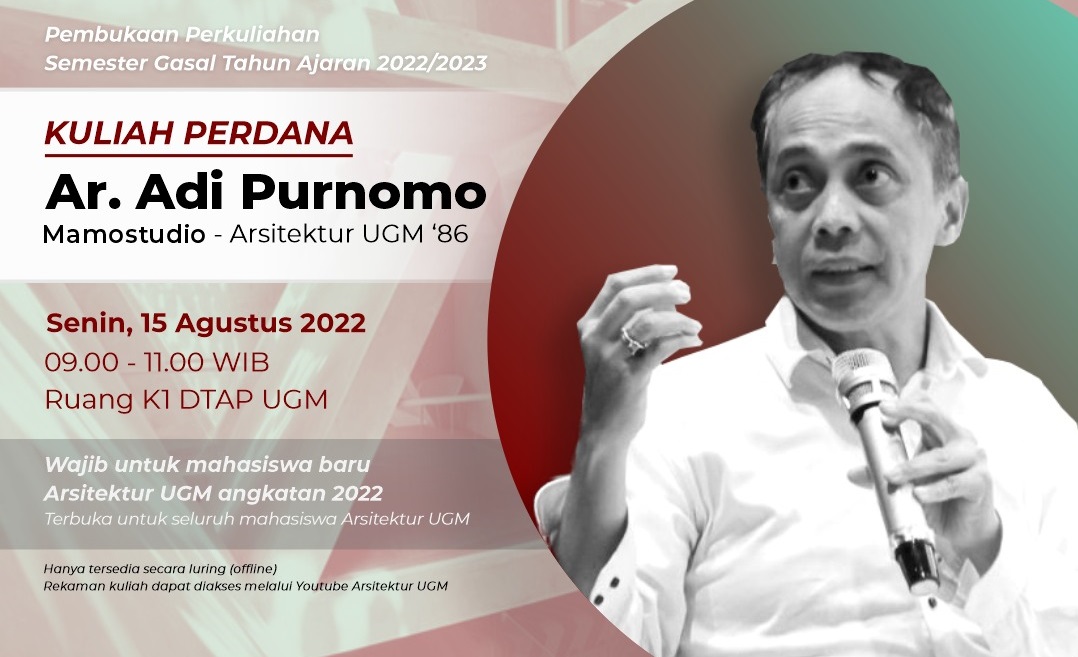 Kuliah Perdana bersama Adi Purnomo – Architecture and Planning UGM